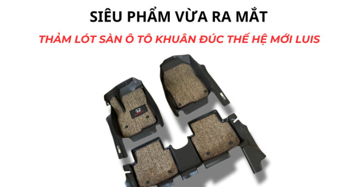 LUIS CAR - Tiên phong trong công nghệ sản xuất thảm lót sàn ô tô